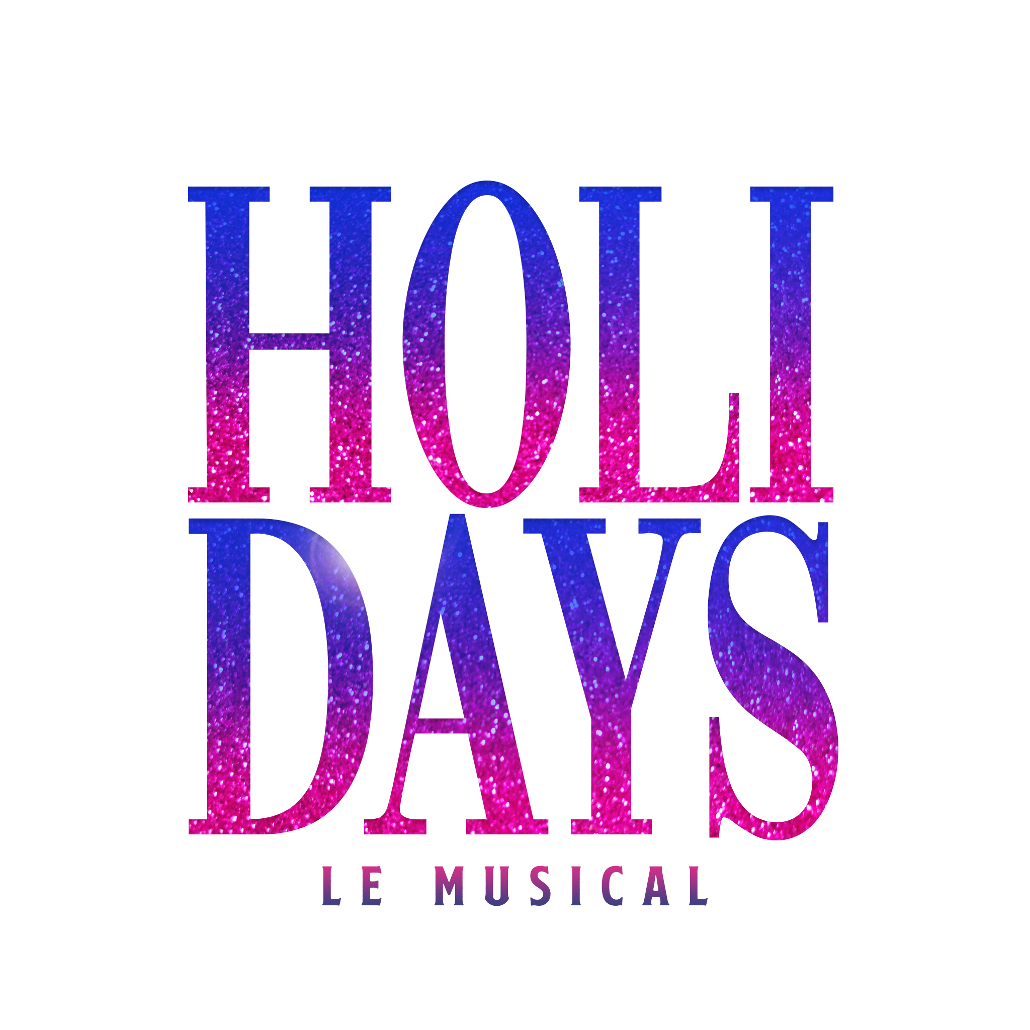 L'histoire de Holidays Le Musical - Holidays Le Musical